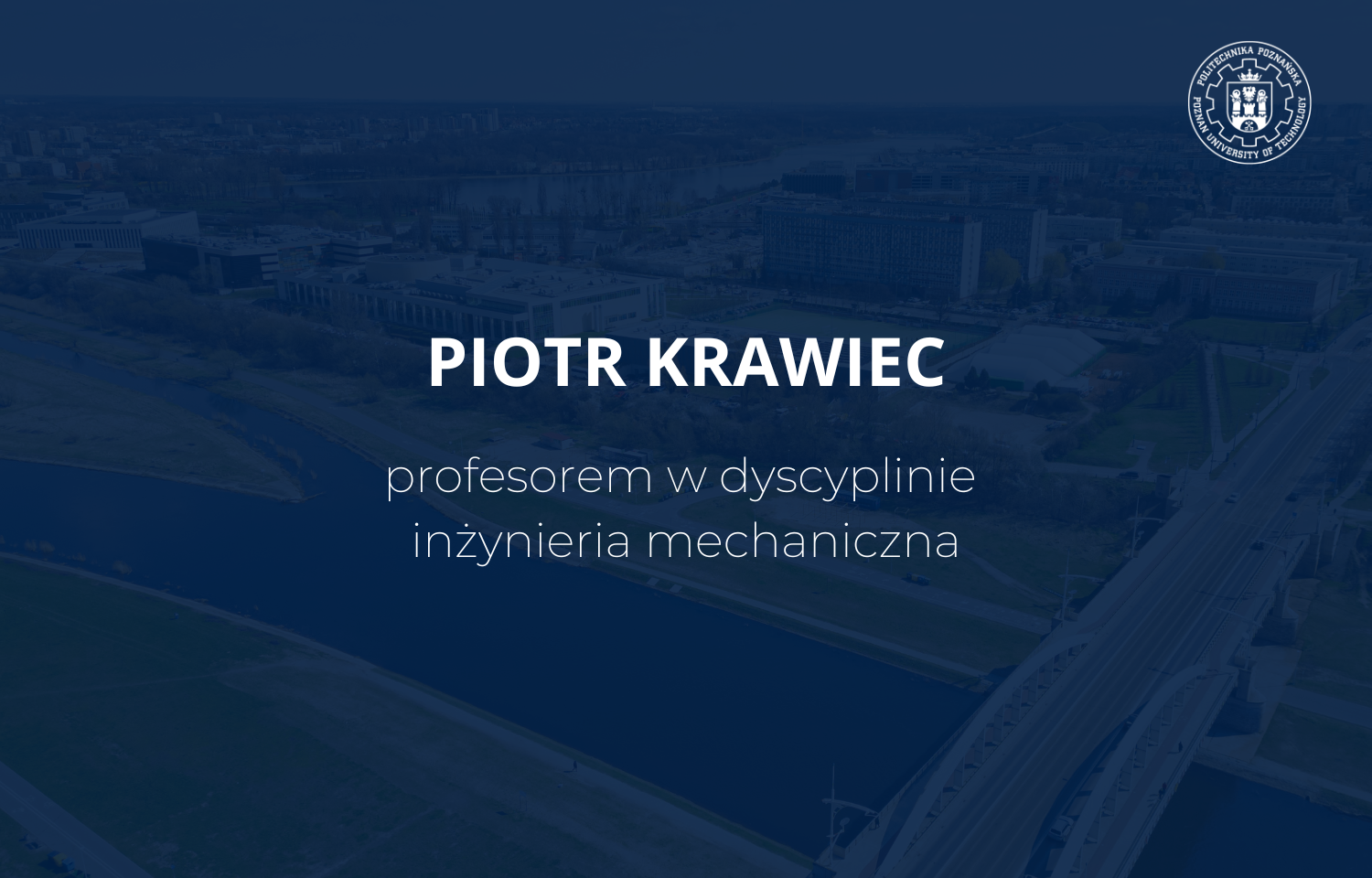 Prof. dr hab. inż. Piotr Krawiec | Politechnika Poznańska